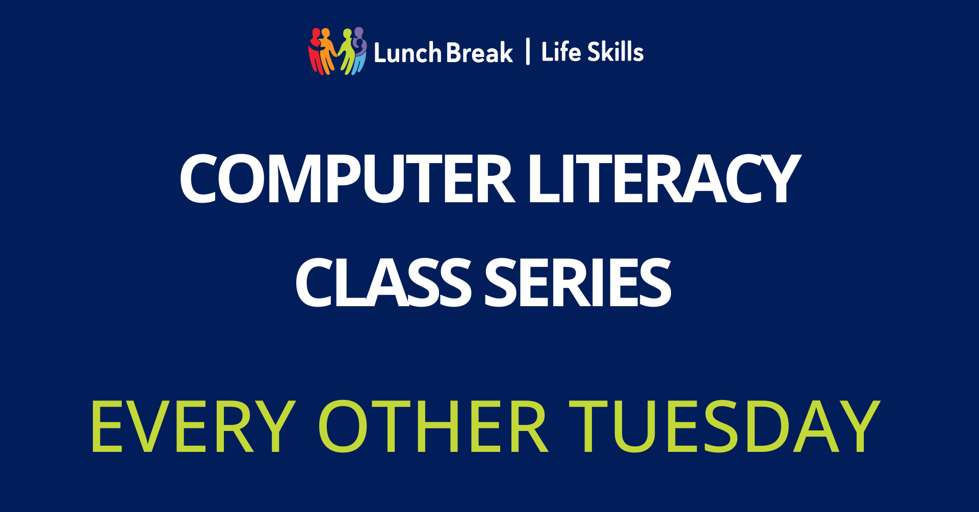 Computer Literacy Class Series | Lunch Break